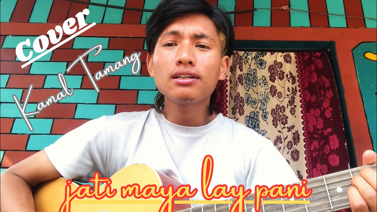 “Jati Maya Lay Pani”-1979-Cover/Kamal Tamang/New Nepali cover song ...
