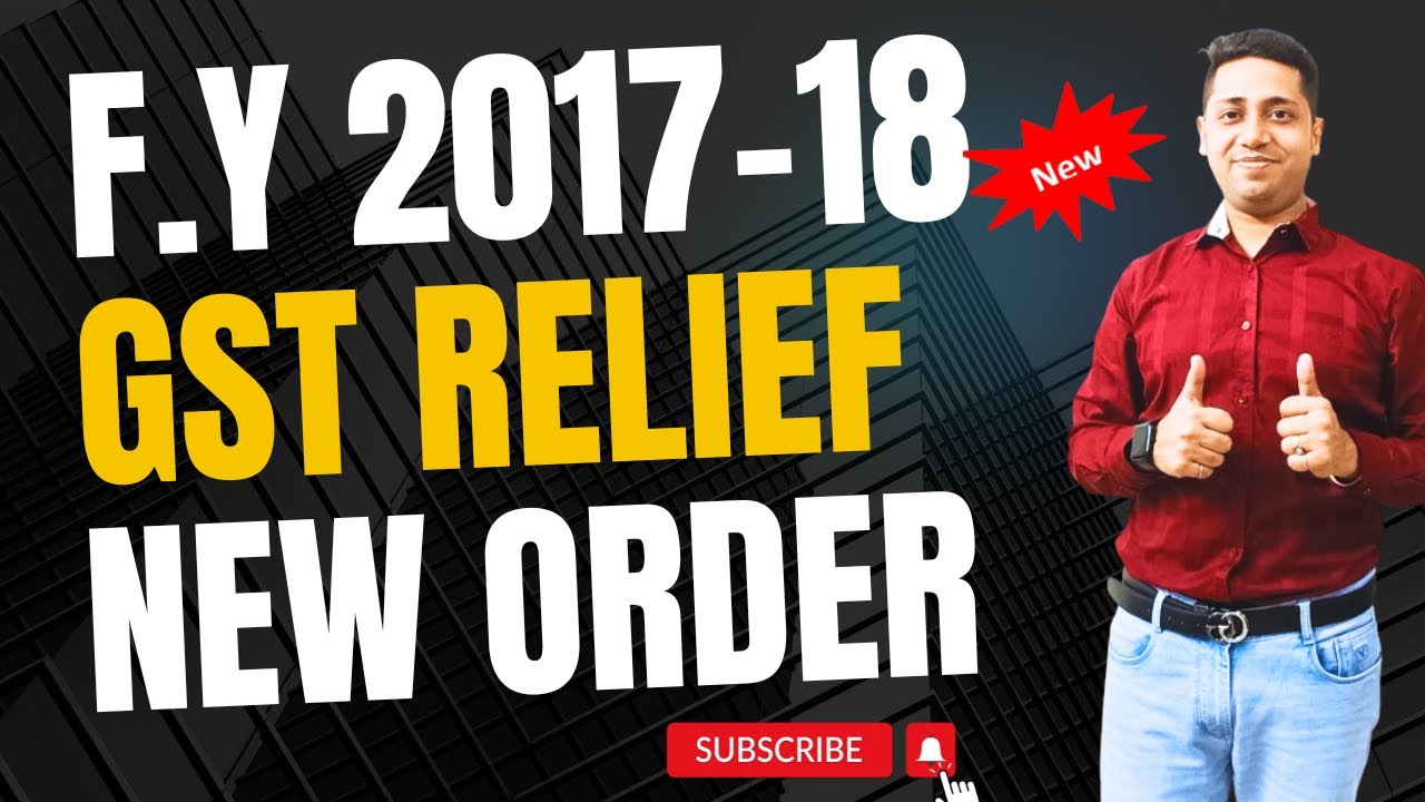 Big GSt Relief ORder F.Y 2017-18| GSt Notice Big relief - YouTube