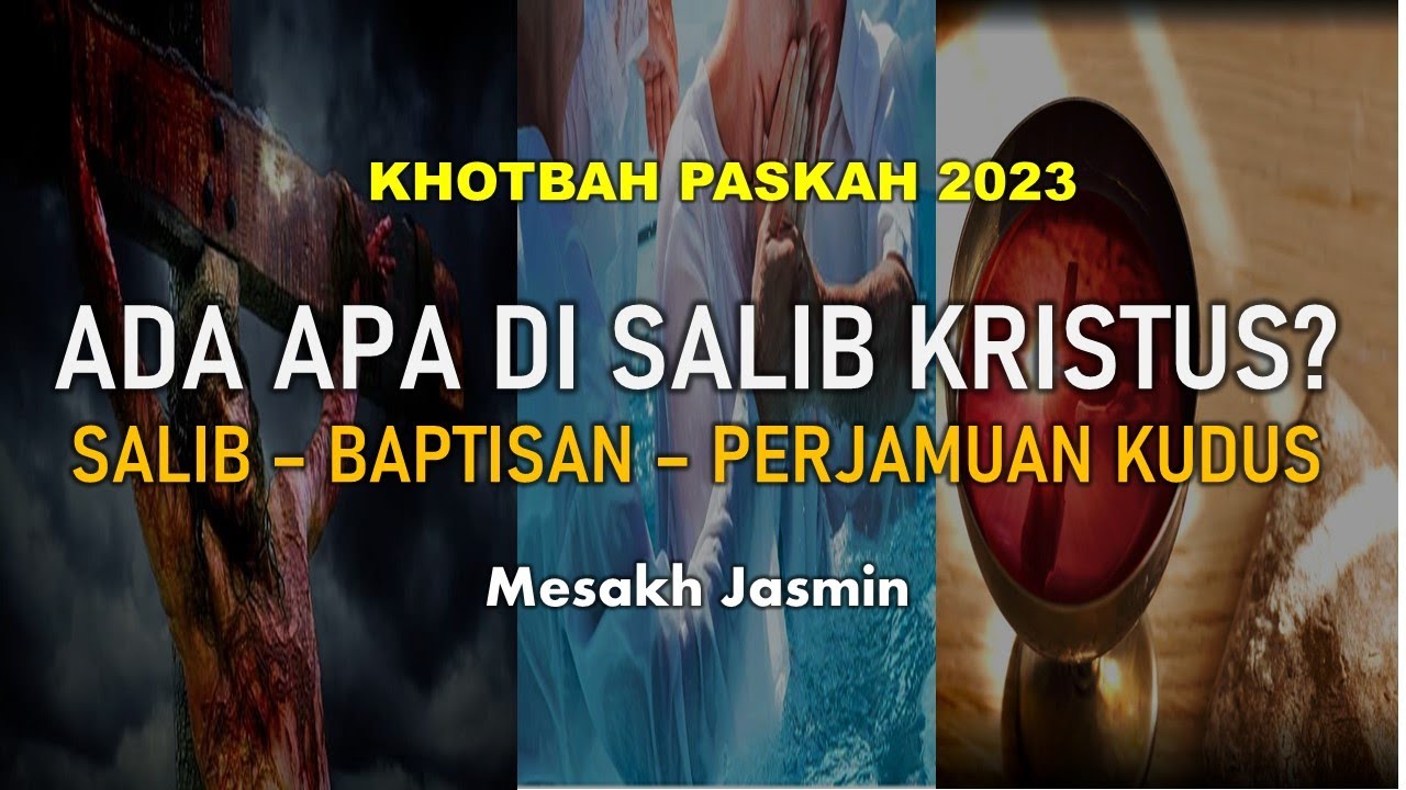 ADA APA DI SALIB KRISTUS ? KHOTBAH TENTANG SALIB, BAPTISAN DAN ...