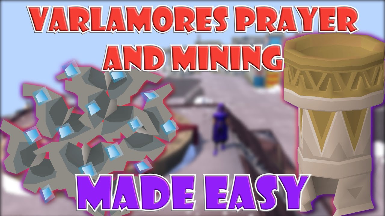 Quick Guide to Varlamores Prayer and Mining Methods in OSRS - YouTube