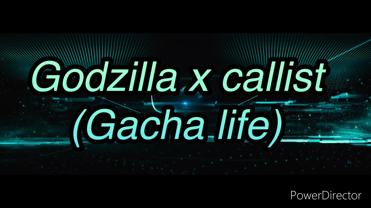 Godzilla x Callist (Gacha life) Ep 8 - YouTube