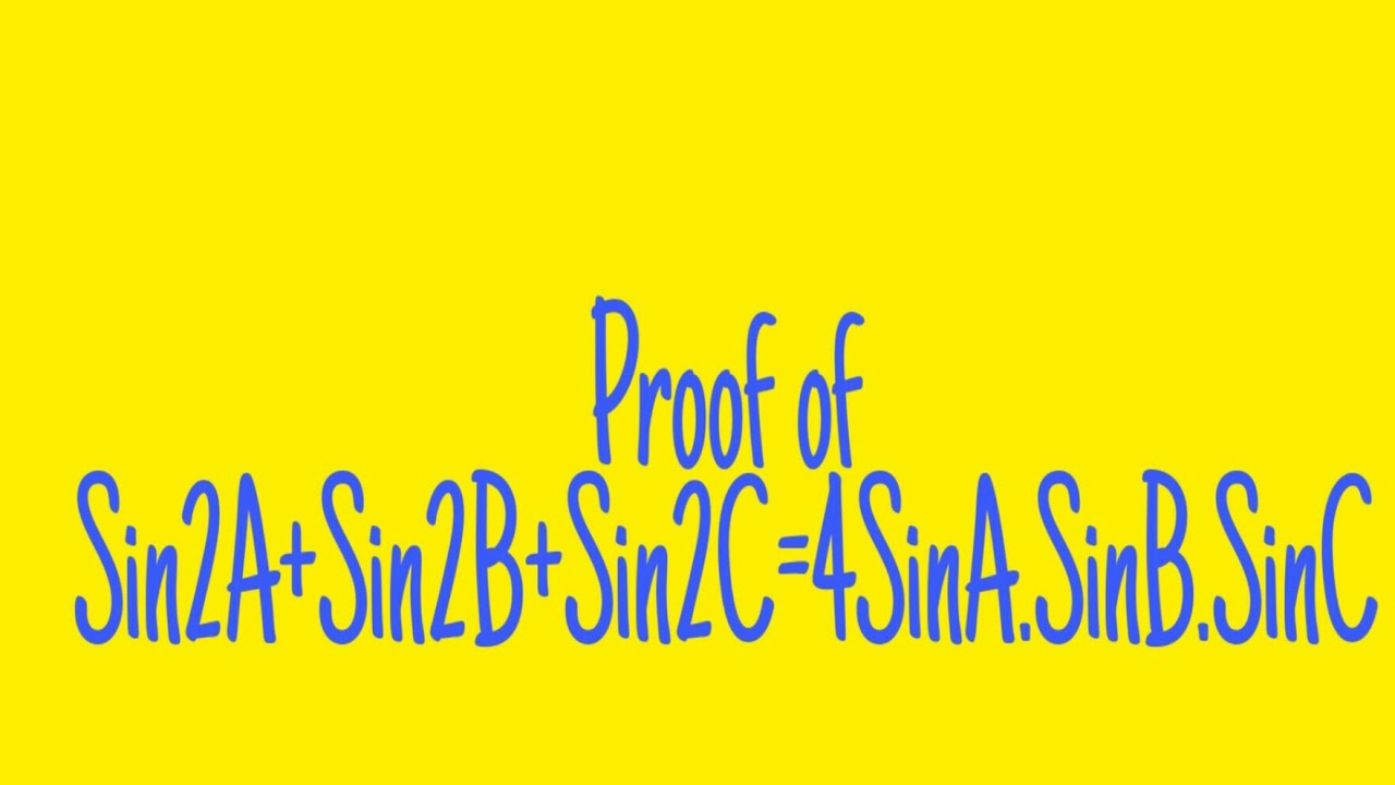 Proof Of Sin2A Sin2B Sin2C 4SinA SinB SinC YouTube proof-of-sin2a-sin2b-sin2c-4sina-sinb-sinc-youtube