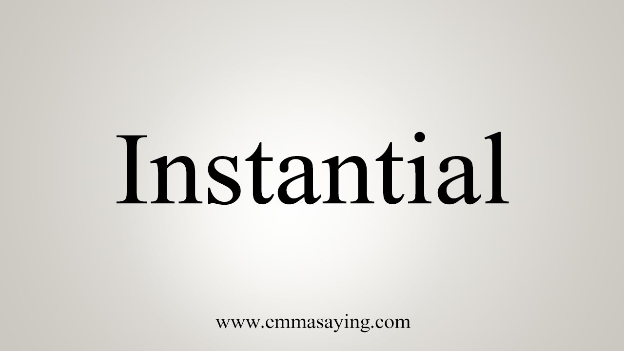 How To Say Instantial - YouTube