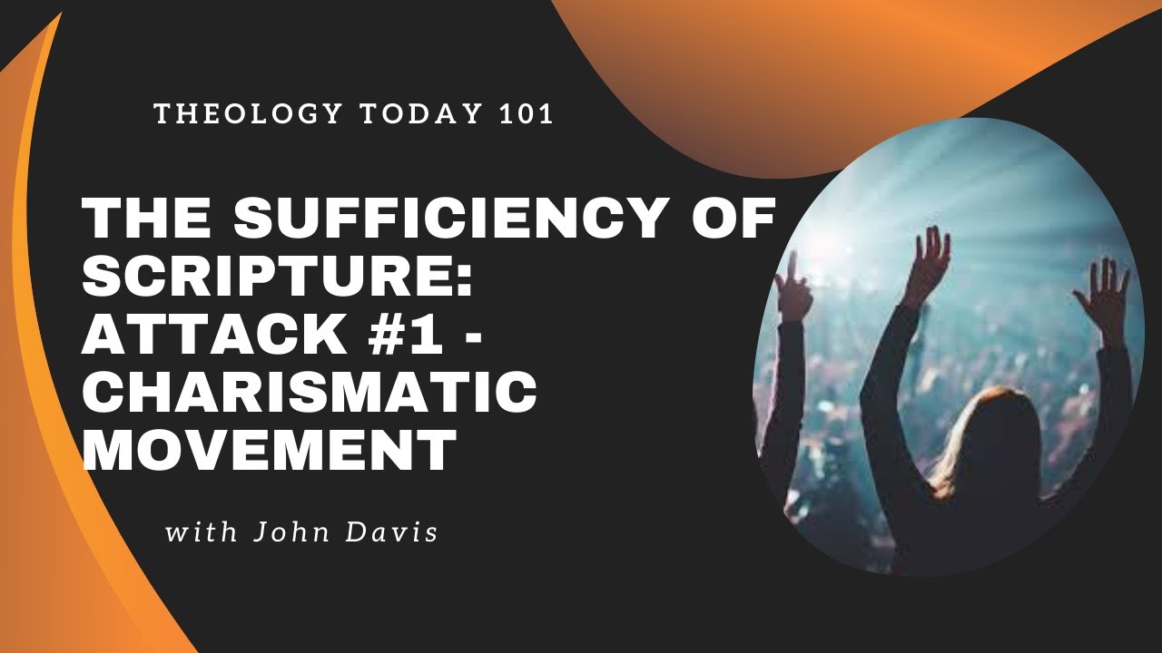 The Sufficiency of Scripture: Attack #1 - The Charismatic Movement ...