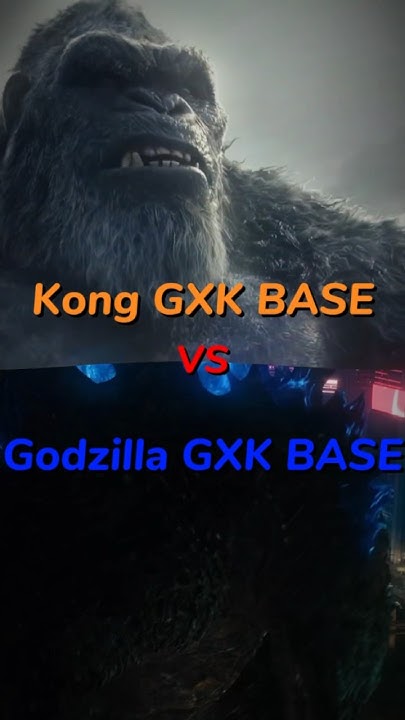 Godzilla GXK Base vs Kong GXK Base. Edit - YouTube