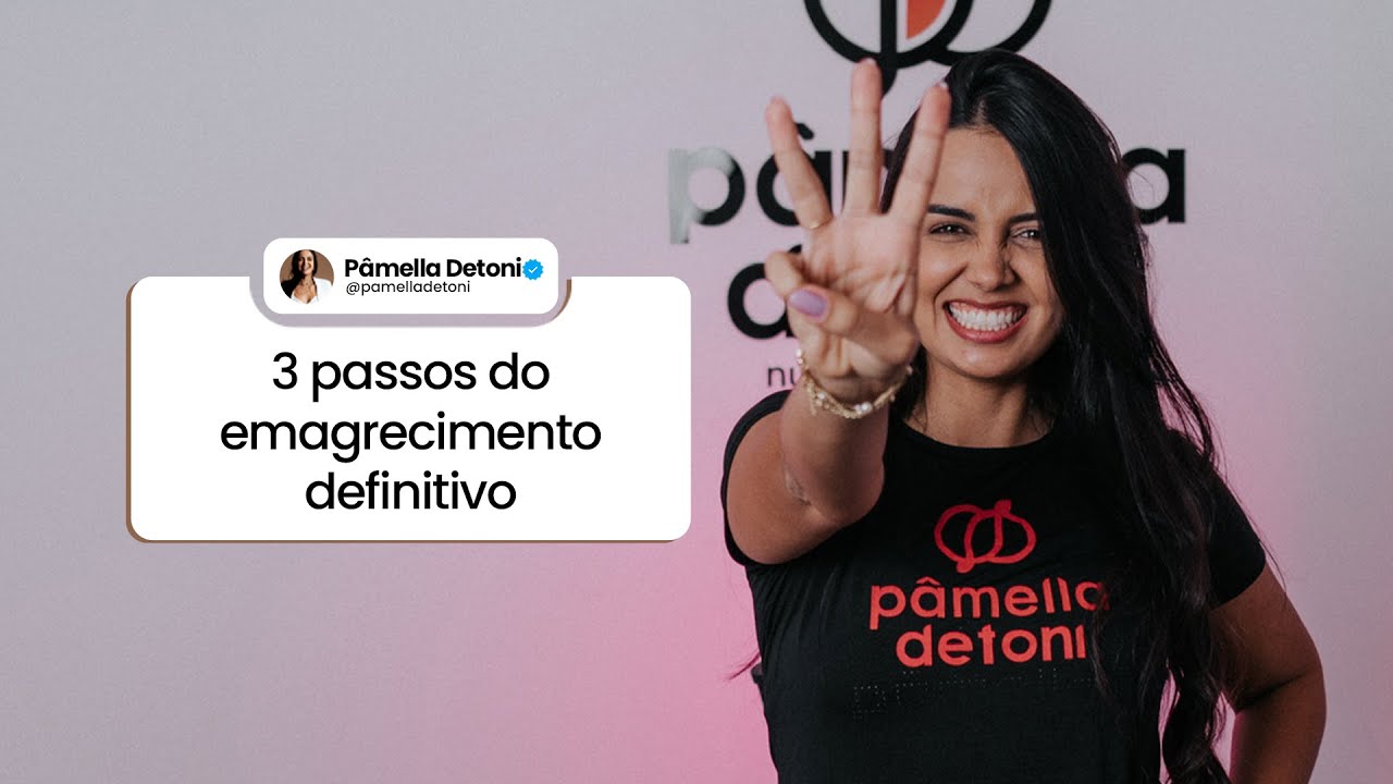 Os 3 Passos Para o Emagrecimento Definitivo! - YouTube