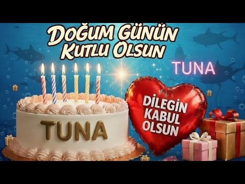 Tuna Doğum Günü Kutlama Videosu – İsme Özel Eğlenceli Doğum Günü Şarkısı