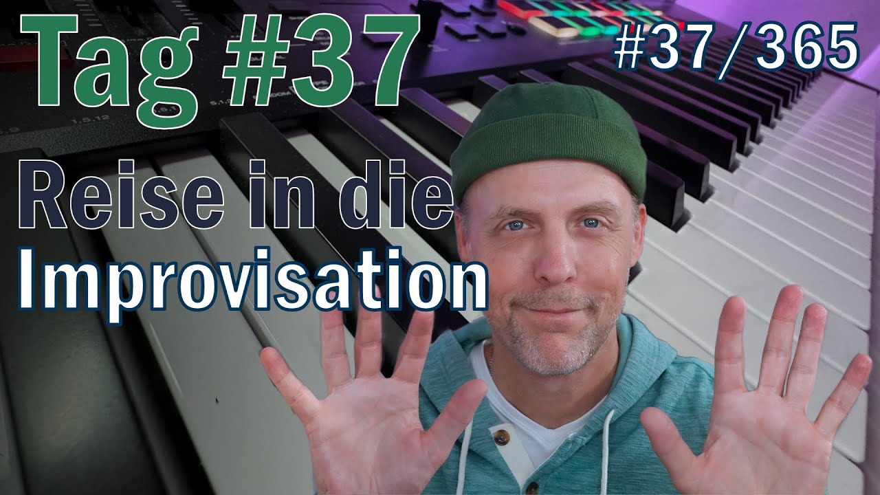 Tag #37/365 | Meine kleine Reise in die Improvisation - YouTube