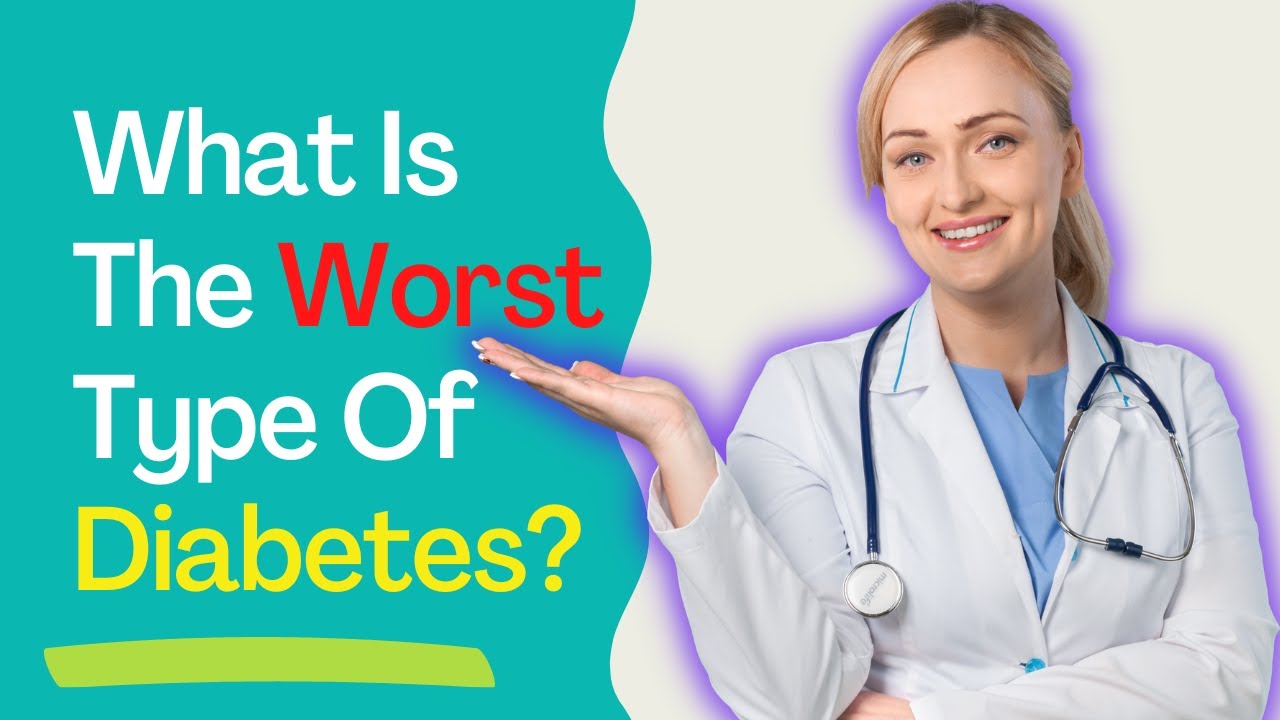 What Is The Worst Type Of Diabetes healthdsl6619 YouTube what-is-the-worst-type-of-diabetes-healthdsl6619-youtube
