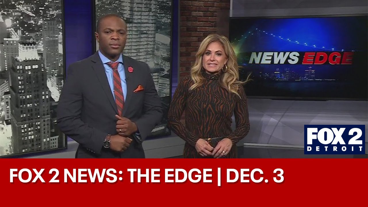 FOX 2 News: The Edge | DEC. 3 - YouTube