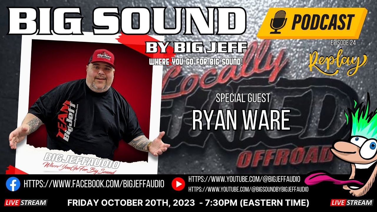 Replay Ep 24 Big Sound By Big Jeff Podcast with Ryan Ware from Locally ...