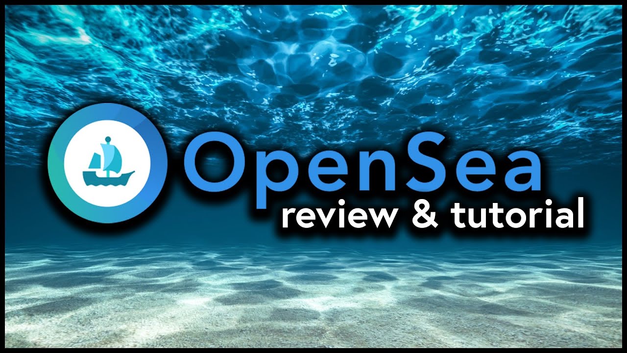 Opensea Tutorial & Review - Youtube