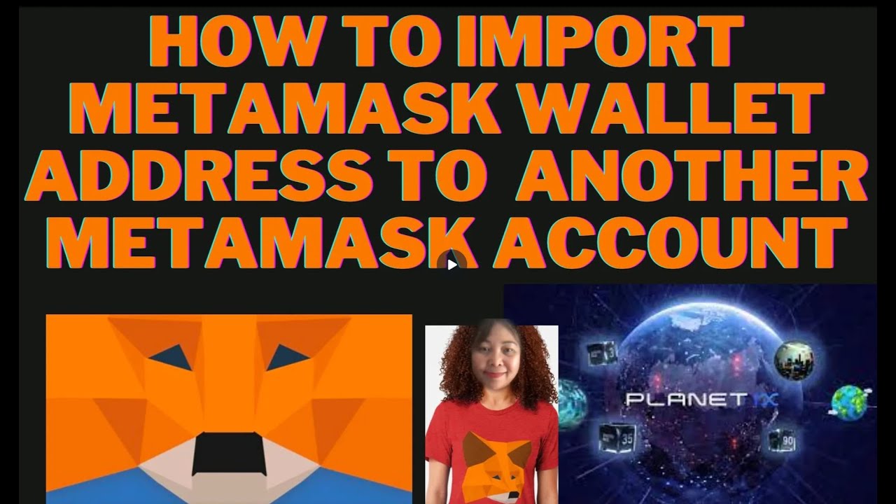 HOW TO IMPORT A METAMASK WALLET TO ANOTHER METAMASK WALLET ACCOUNT ...
