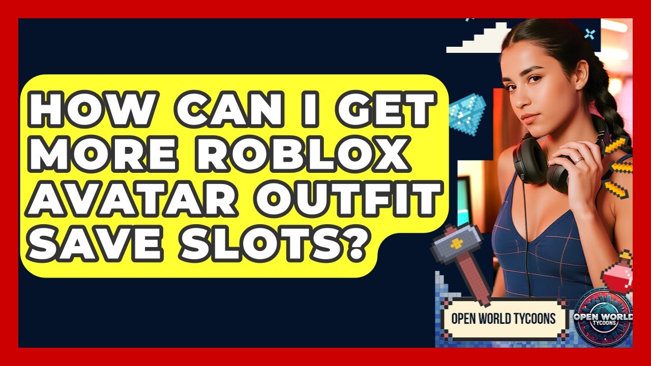 How Can I Get More Roblox Avatar Outfit Save Slots? - Open World ...