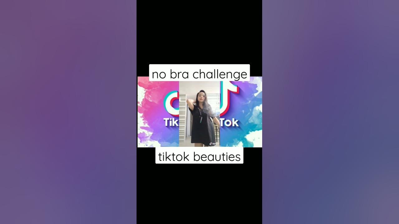 No Bra Challenge Tiktok Youtube
