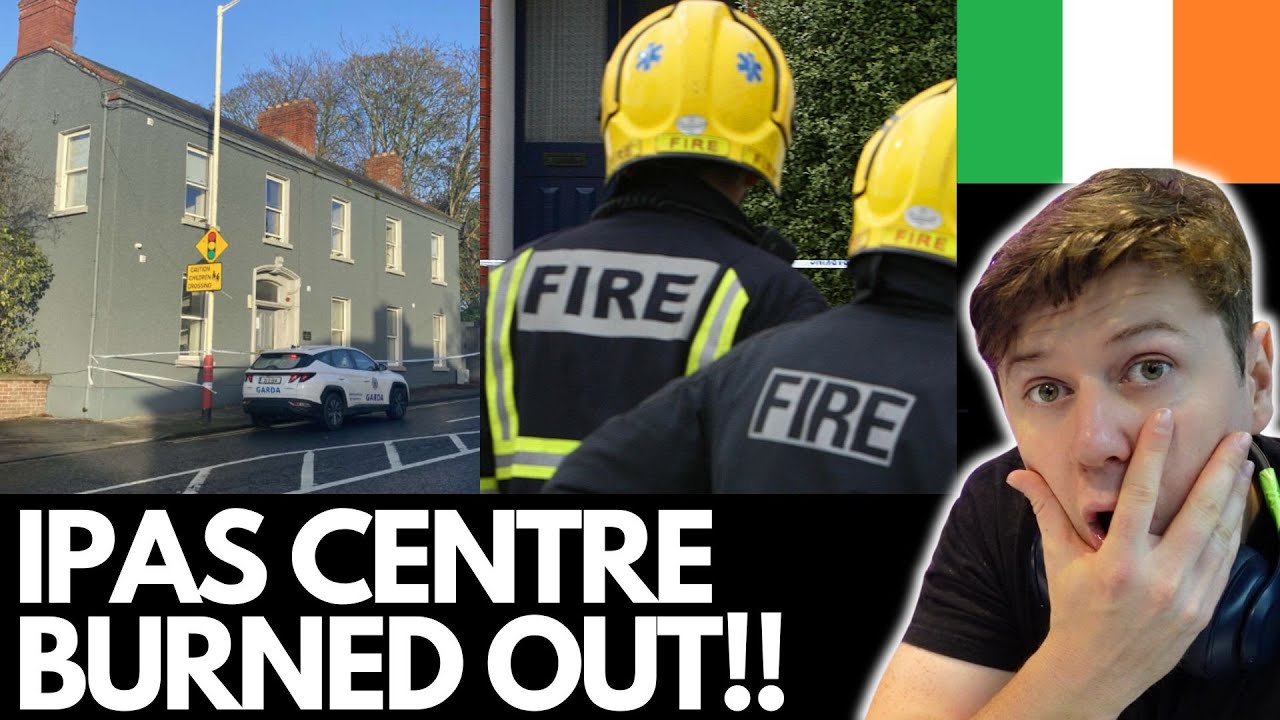 IRELAND - IPAS Centre Burned Down LAST NIGHT - YouTube