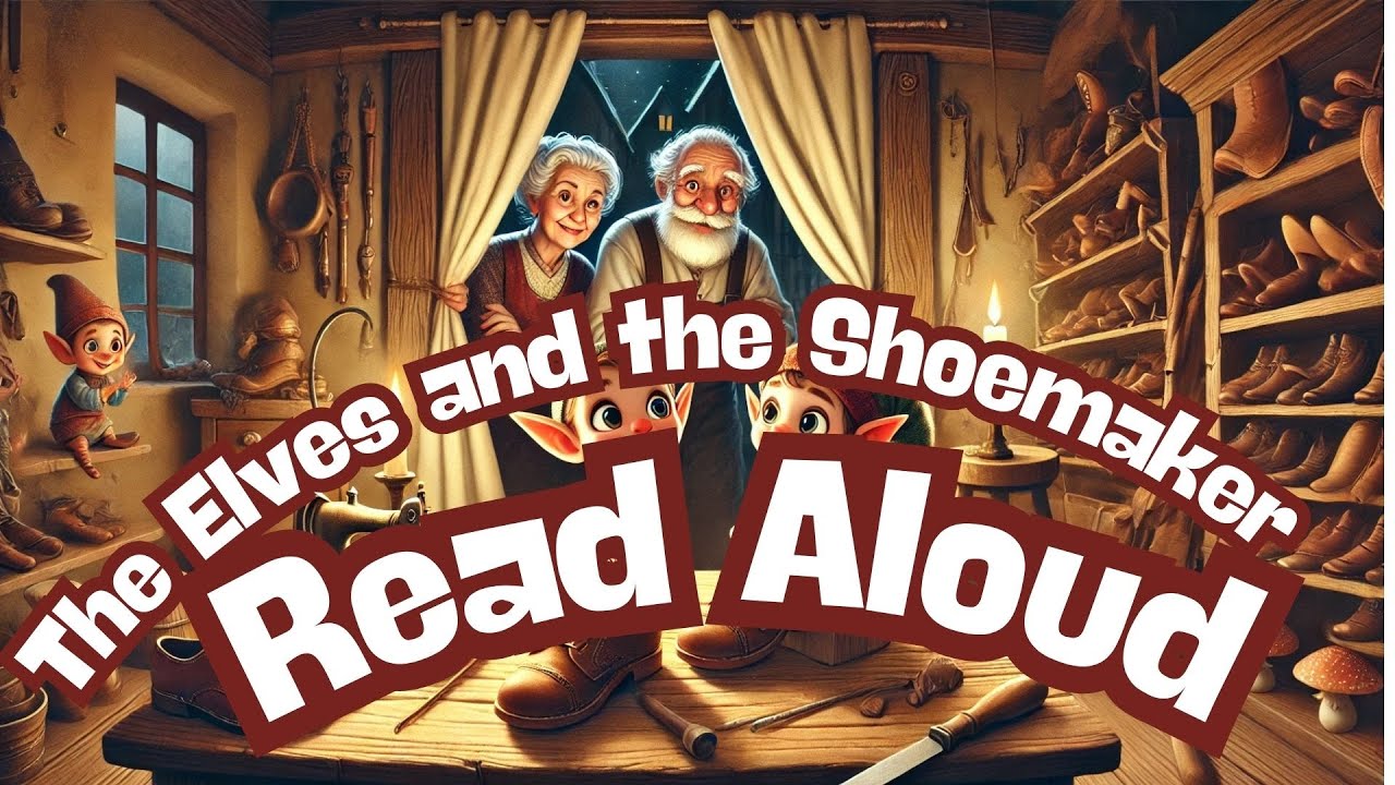🥿 The Elves and the Shoemaker | Classic Fairy Tale Read-Aloud for Kids ...