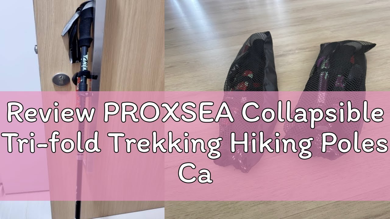 Review PROXSEA Collapsible Tri-fold Trekking Hiking Poles Carbon Fiber ...