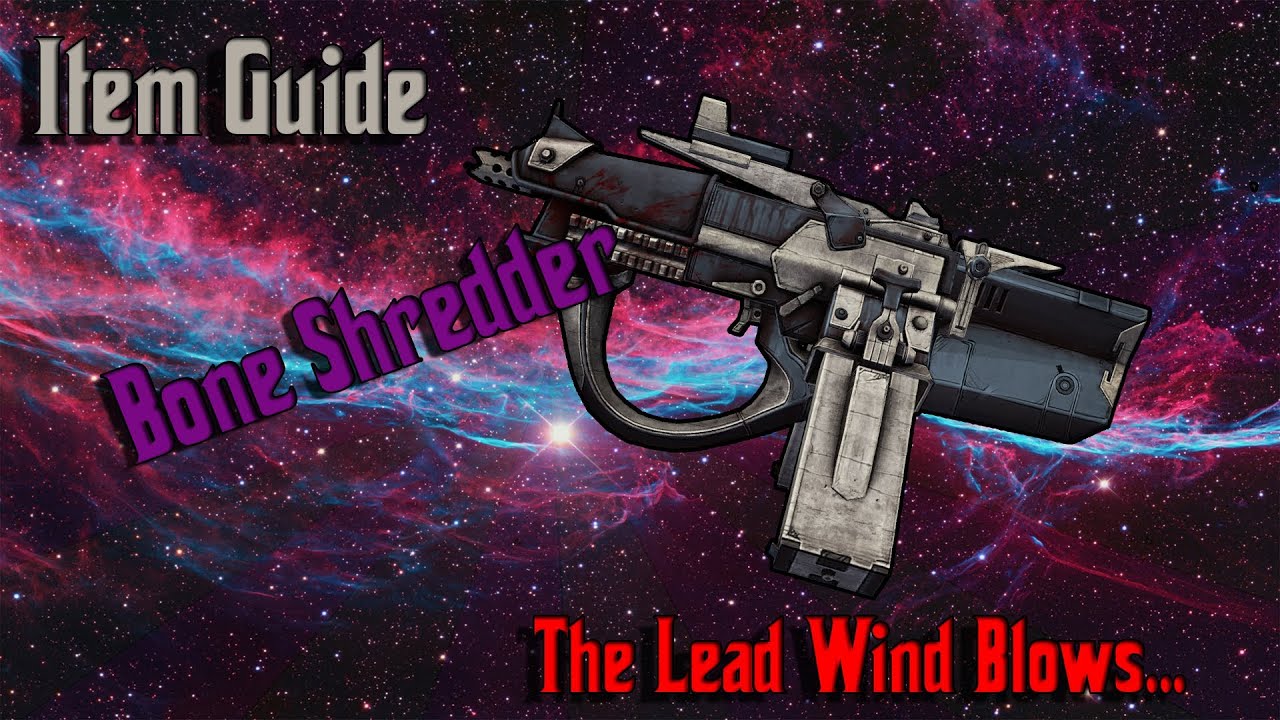Borderlands 2: Item Guide - Bone Shredder - YouTube