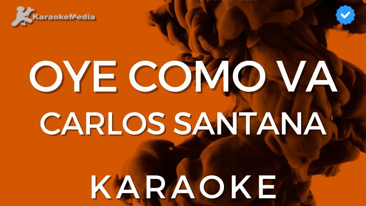 Carlos Santana - Oye como va (KARAOKE) [Instrumental y letra] - YouTube