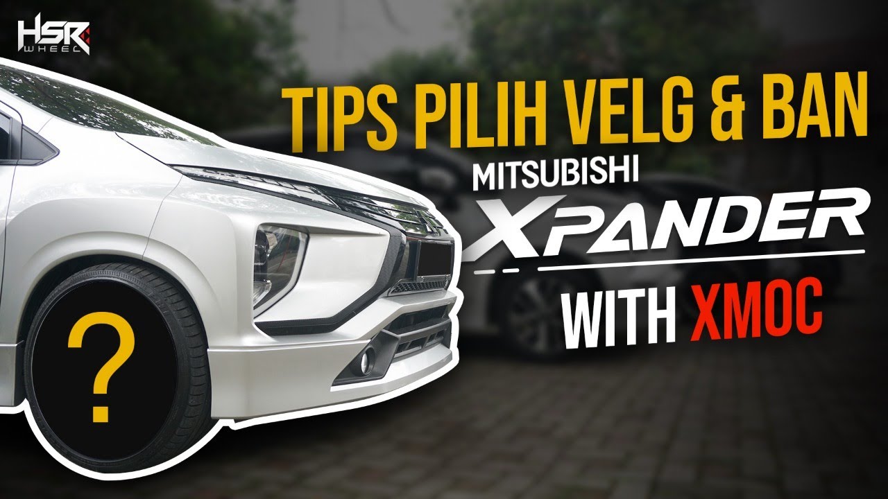 Tips Modifikasi Velg Dan Ban Mitsubishi Xpander with X-MOC | City Of ...