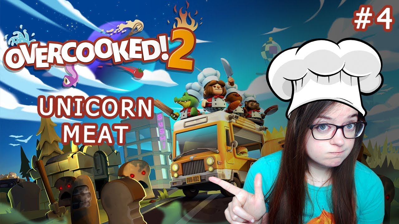 Let's Play Overcooked 2 | 2 Player PC Gameplay | #4 Unicorn Meat - YouTube
