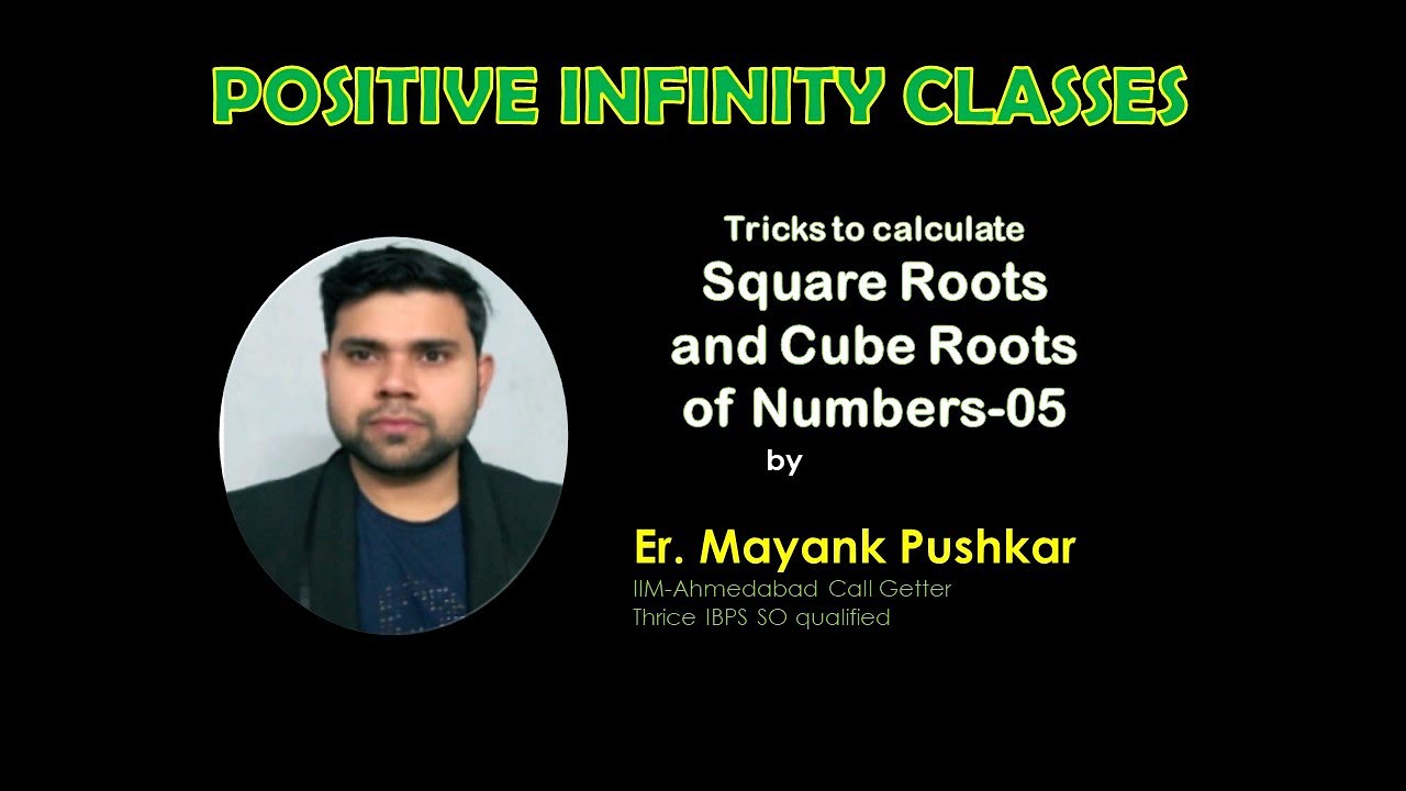 Tricks to find SQUARE ROOTS and CUBE ROOTS of real numbers- 05 - YouTube