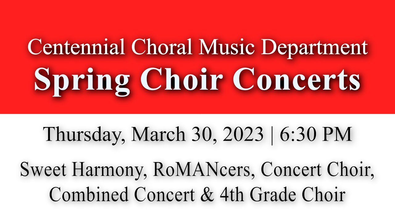 Centennial H.S. Spring Choir Concert 3.30.23 - YouTube