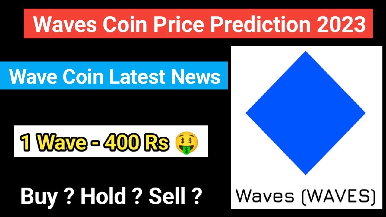 Waves coin Price prediction | Waves coin latest news | Wave coin today ...