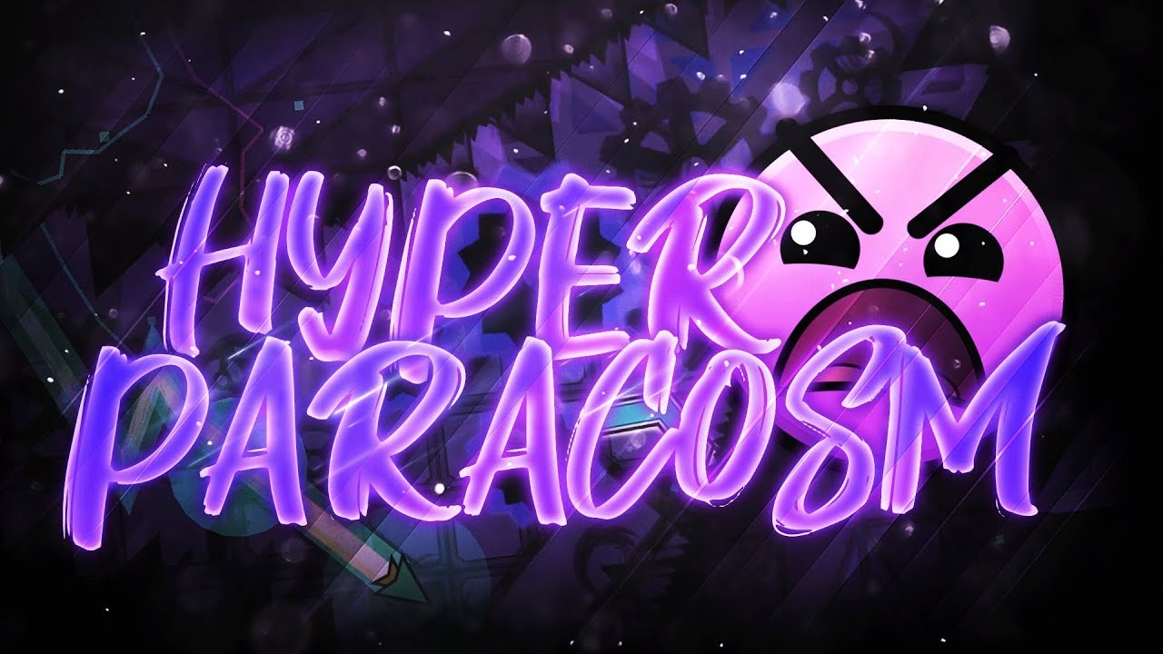 Geometry Dash [Extreme Demon] Hyper Paracosm by ViRuZ and TheRealSneaky ...