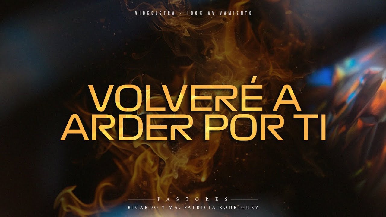 Volveré a arder por ti | Videoletra | Música cristiana con letra ...