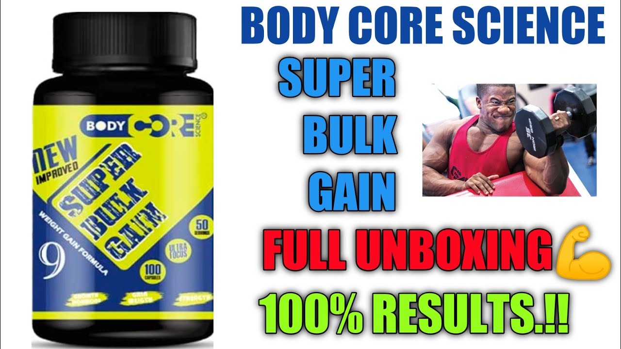 BODY CORE SCIENCE|| SUPER BULK GAIN CAPSULE|| FULL UNBOXING.!!! - YouTube