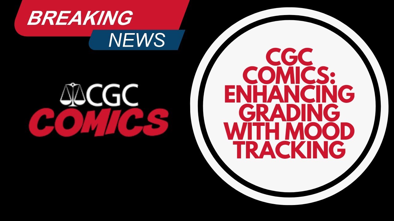 CGC Comics: Enhancing Grading with Mood Tracking - YouTube