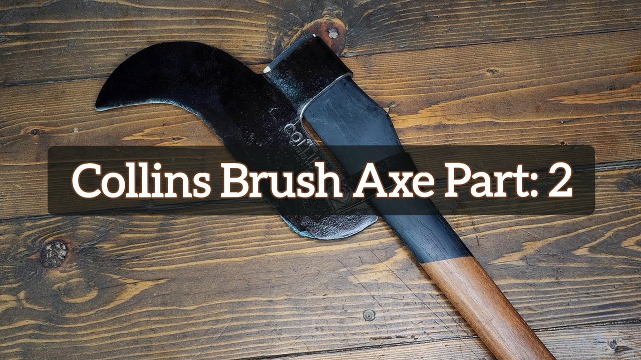 Collins Brush Axe Part: 2 - YouTube
