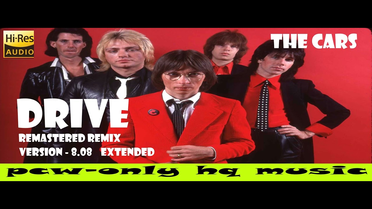 The Cars - Drive -Remix Extended (BBB Version CL) - HQ REMASTERED ...
