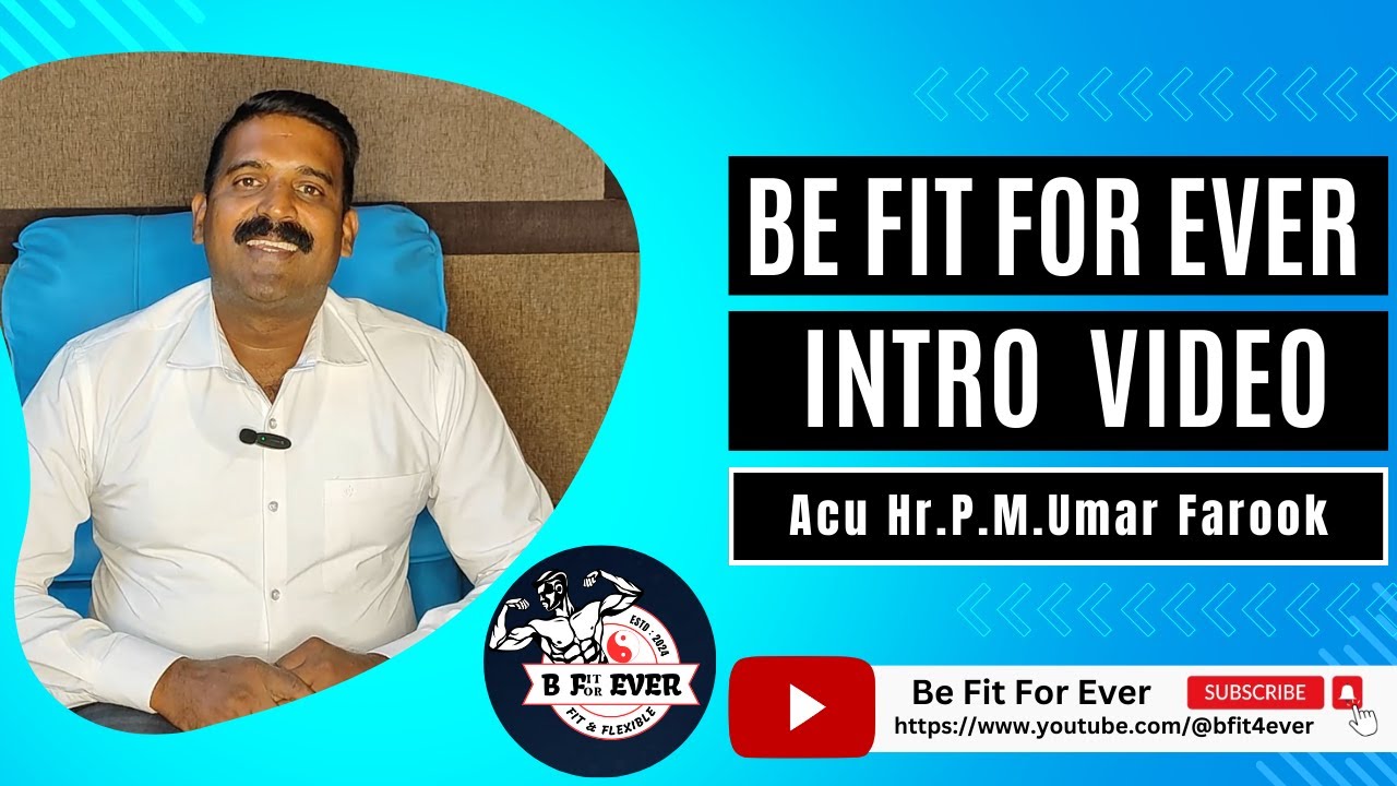 BE FIT FOR EVER Intro by Acu Hr.P.M.Umar Farook #befitforever - be fit for ever - YouTube