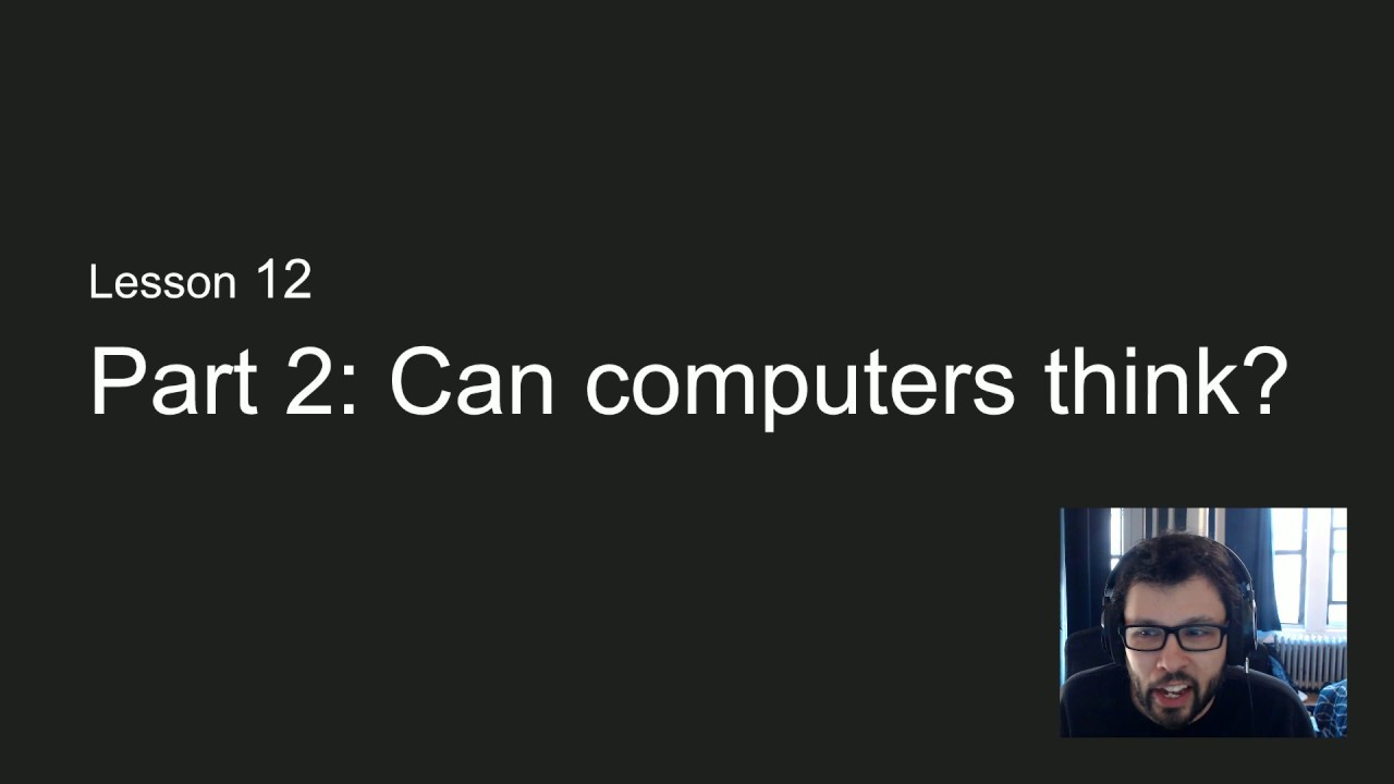 Lesson 12 Part 2: Can machines think? - YouTube