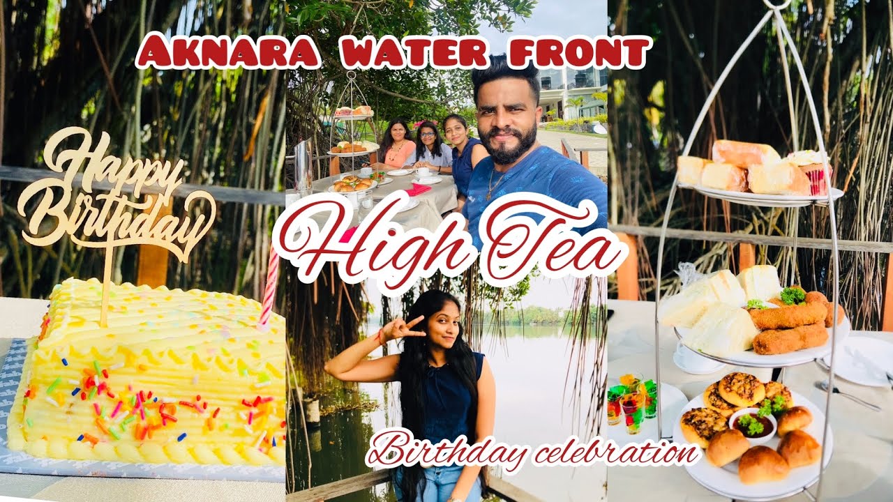 High Tea | Aknara Water Front | Birthday celebration - YouTube