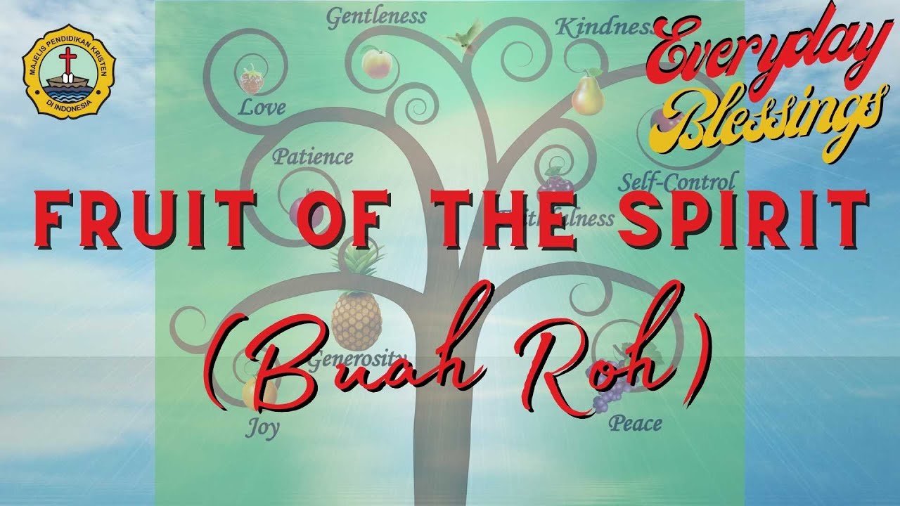 Everyday Blessings_FRUIT OF THE SPIRIT (BUAH ROH) - YouTube