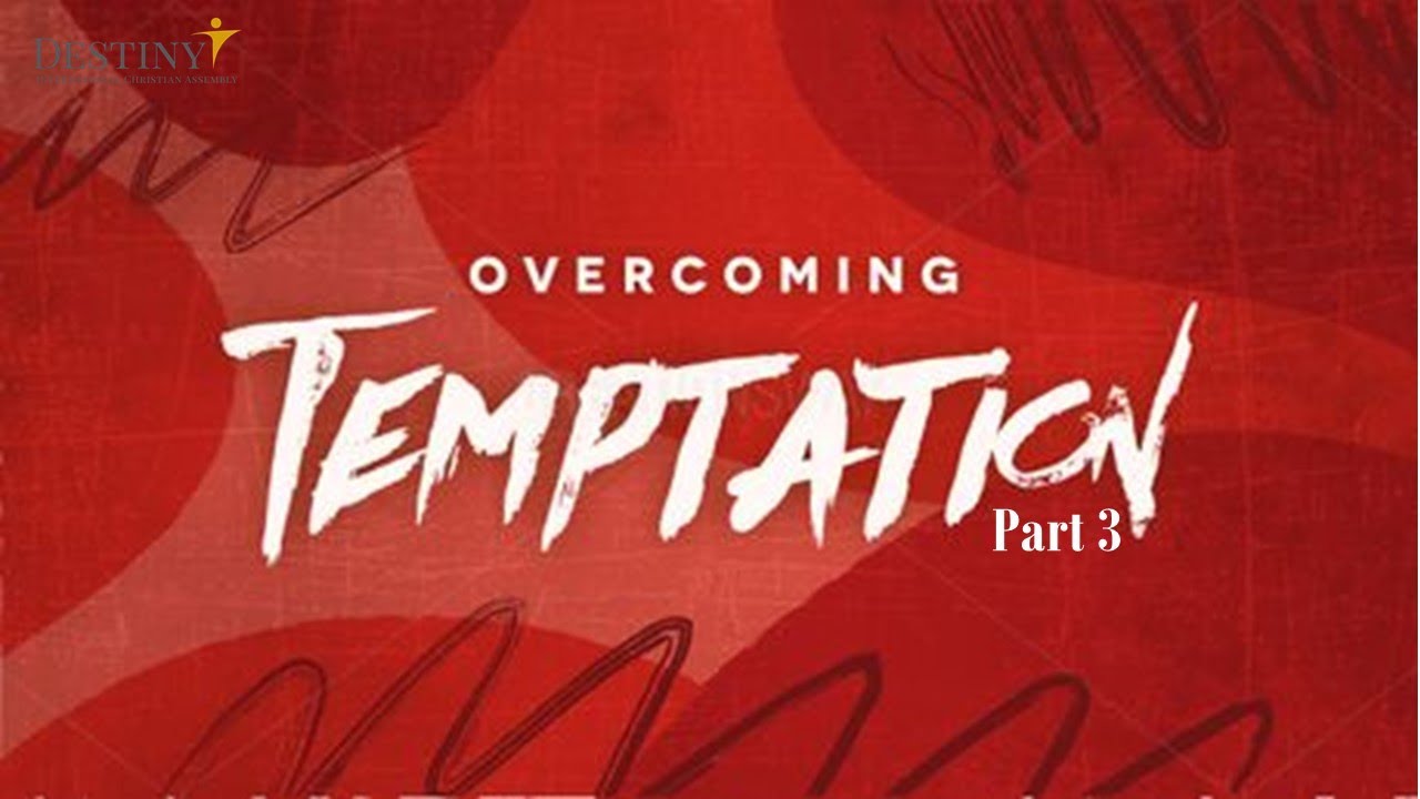 Overcoming Temptation Part 3 - YouTube