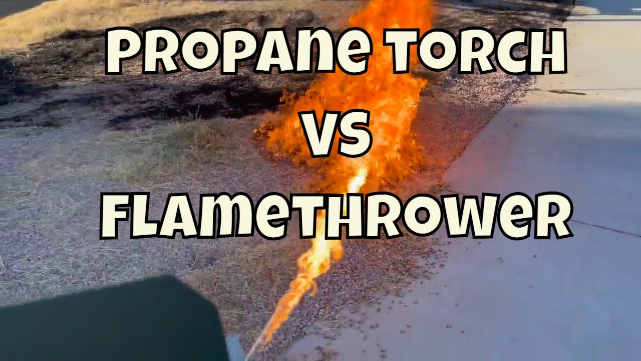 Weed burning: Propane torch vs. Flame thrower! - YouTube