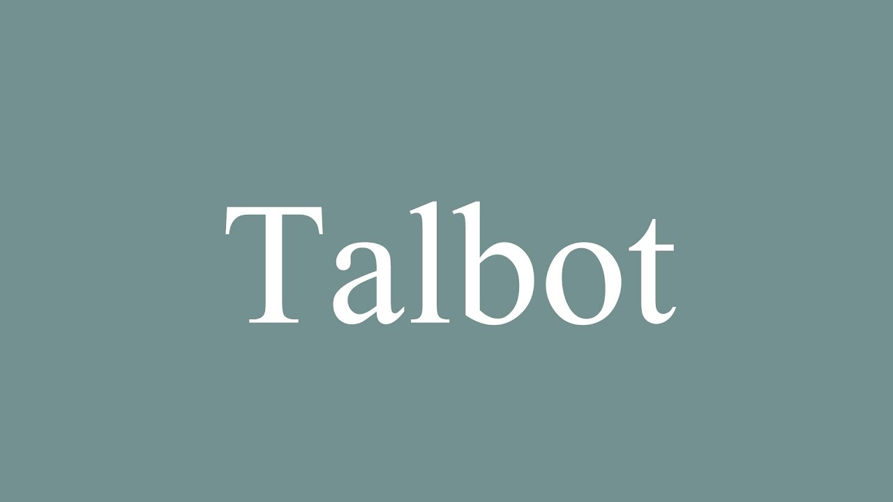 How to Pronounce ''Talbot'' Correctly in French - YouTube