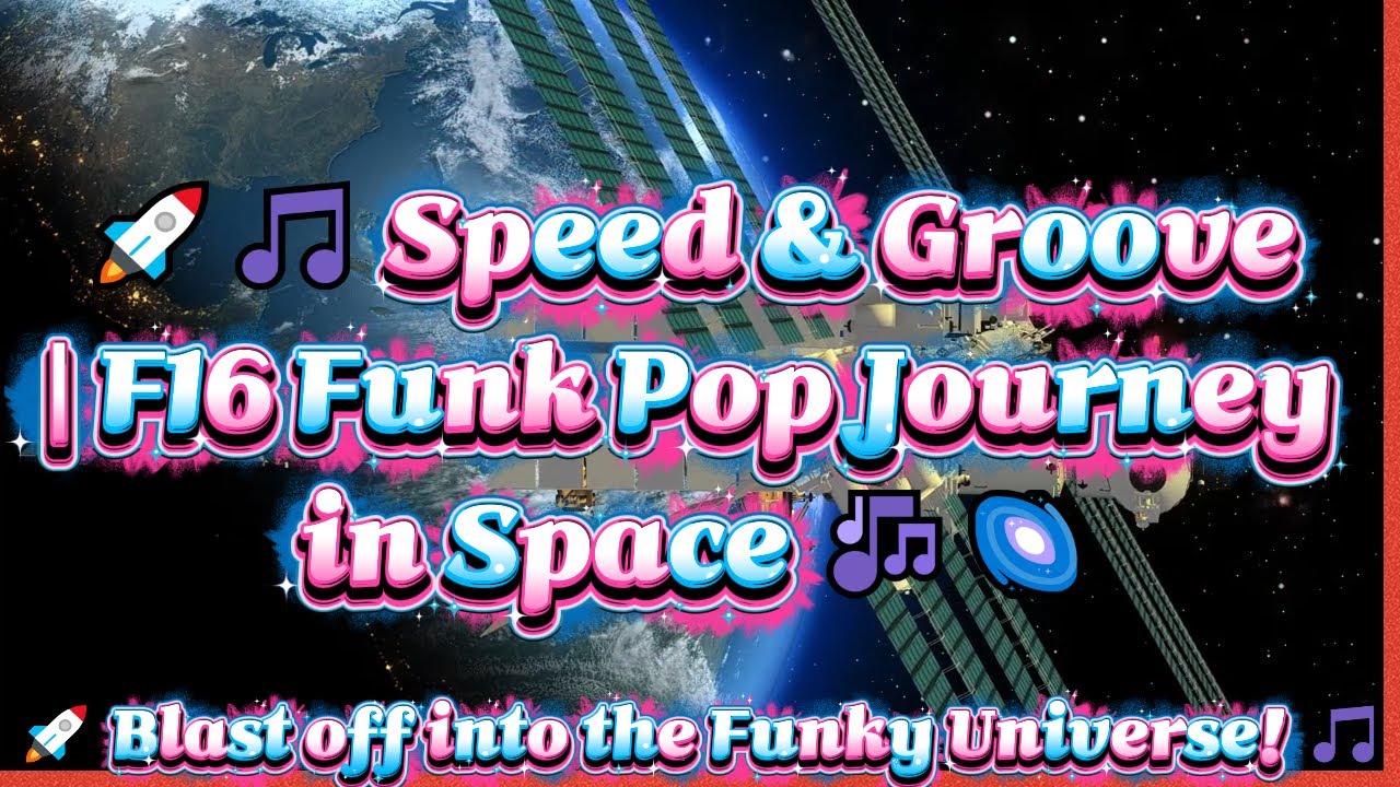 🚀🎵 Speed & Groove | F16 Funk Pop Journey in Space 🎶🌌 - YouTube