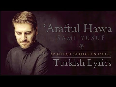 sami yusuf 2018 - I Only Knew Love (‘Araftul Hawa) | Turkish Lyrics Video