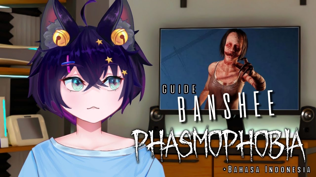 BANSHEE - Phasmophobia Guide Indonesia | Tutorial Phasmophobia Indonesia - YouTube