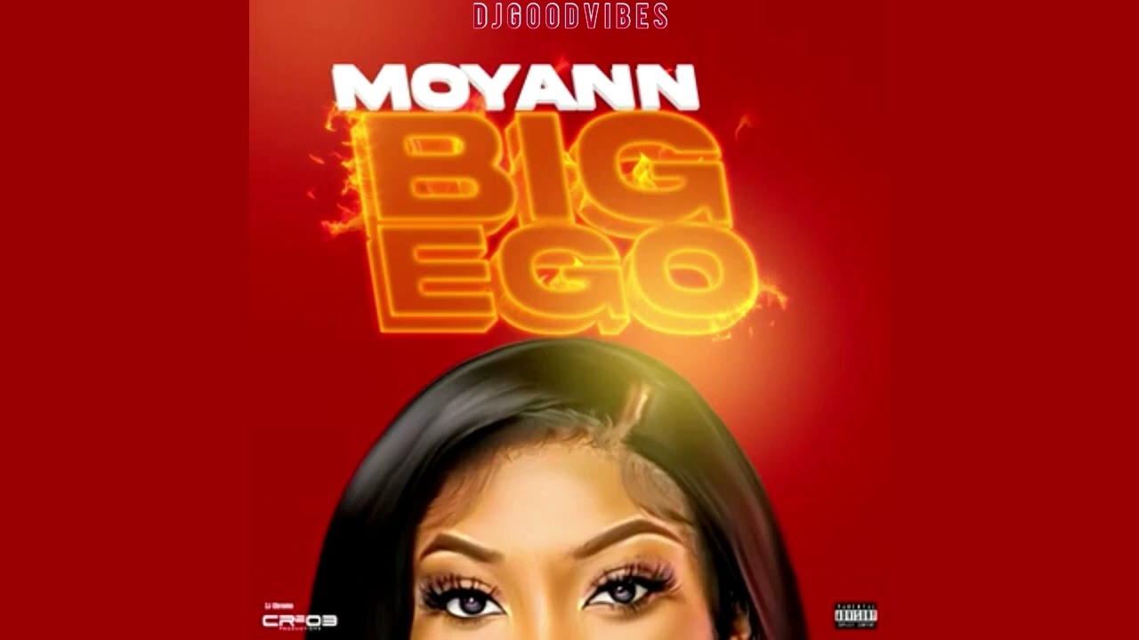 Moyann- Big Ego (Official Audio) August 2022 - YouTube