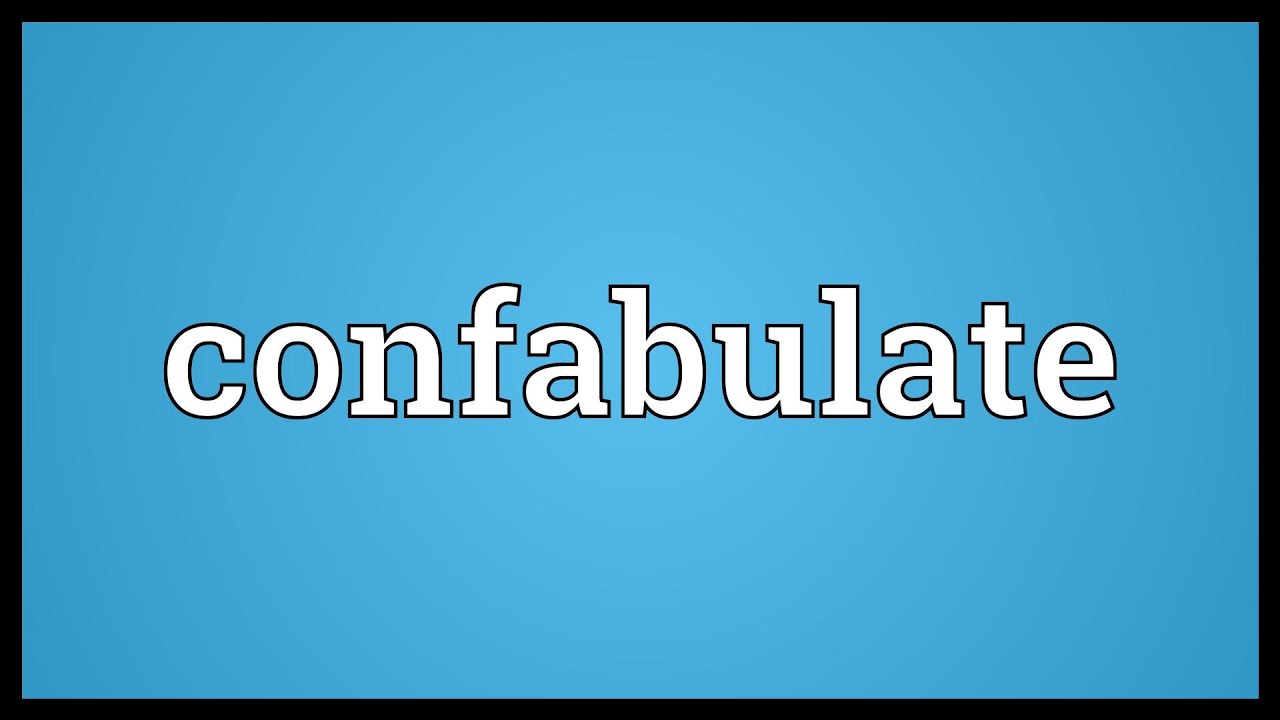 Confabulate Meaning - YouTube