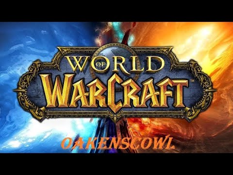 Oakenscowl - World of Warcraft - YouTube