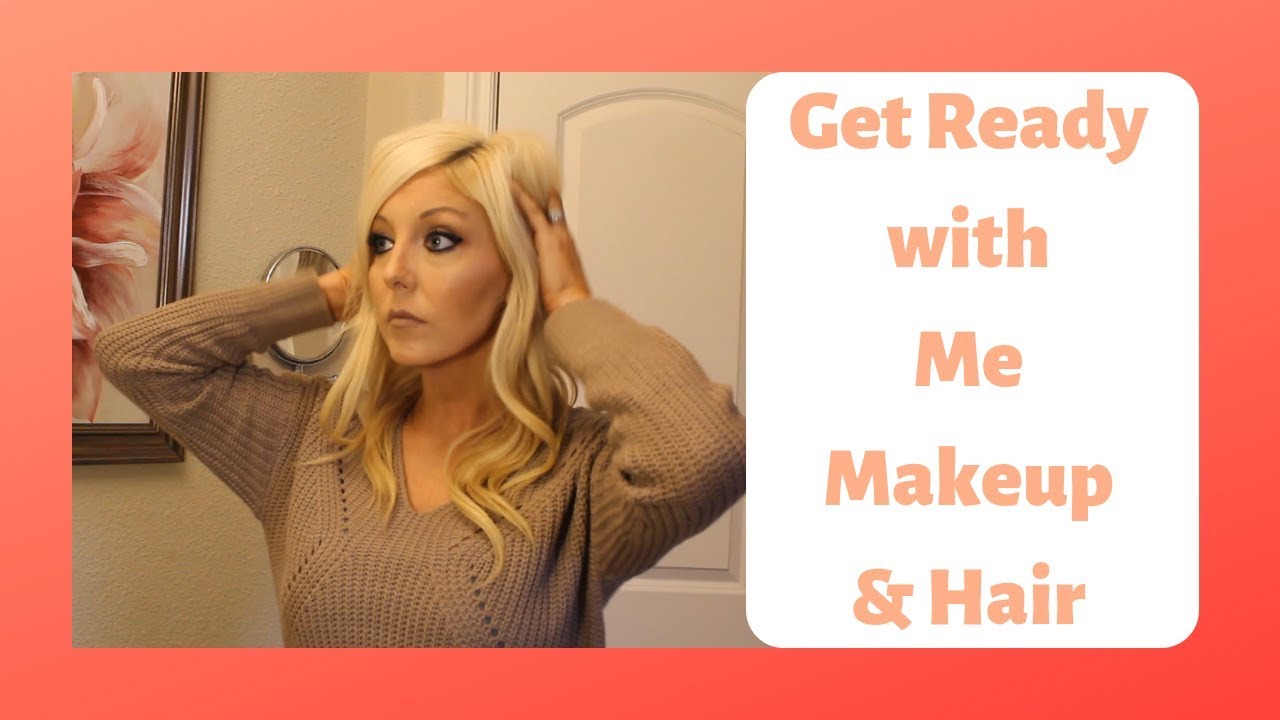 Get ready with me- Makeup & Hair #grwm #getreadywithme #makeuproutine ...