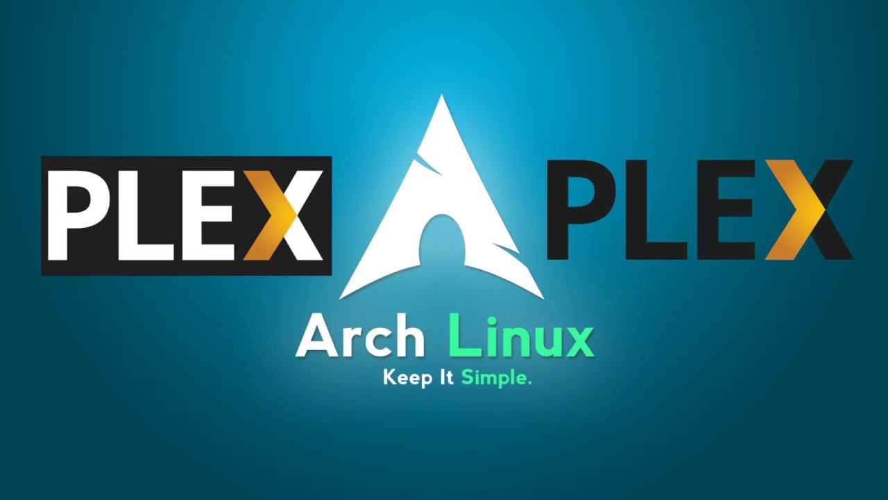 Plex Media Server Installation On Arch Linux Install Plex On Arch plex-media-server-installation-on-arch-linux-install-plex-on-arch